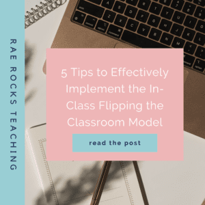 5 Tips to Effectively Implement the In-Class Flipping the Classroom ...