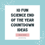 10 Fun Science End of the Year Countdown Ideas - Rae Rocks Teaching